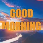 100+ Gorgeous Good Morning Images to Make You Smile